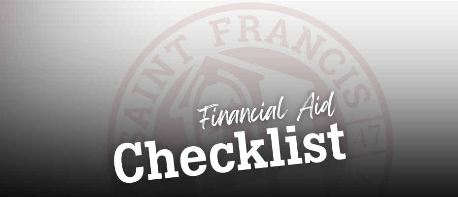 Financial Aid Checklist | Saint Francis University Financial Aid Checklist | Saint Francis University
